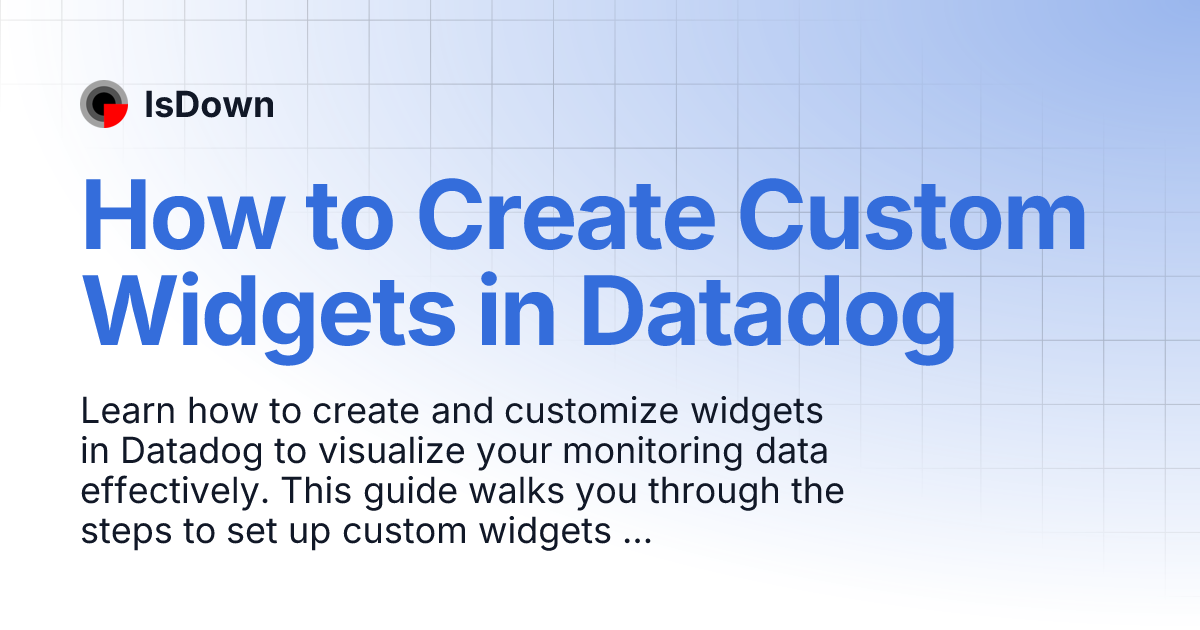 How to Create Custom Widgets in Datadog | IsDown