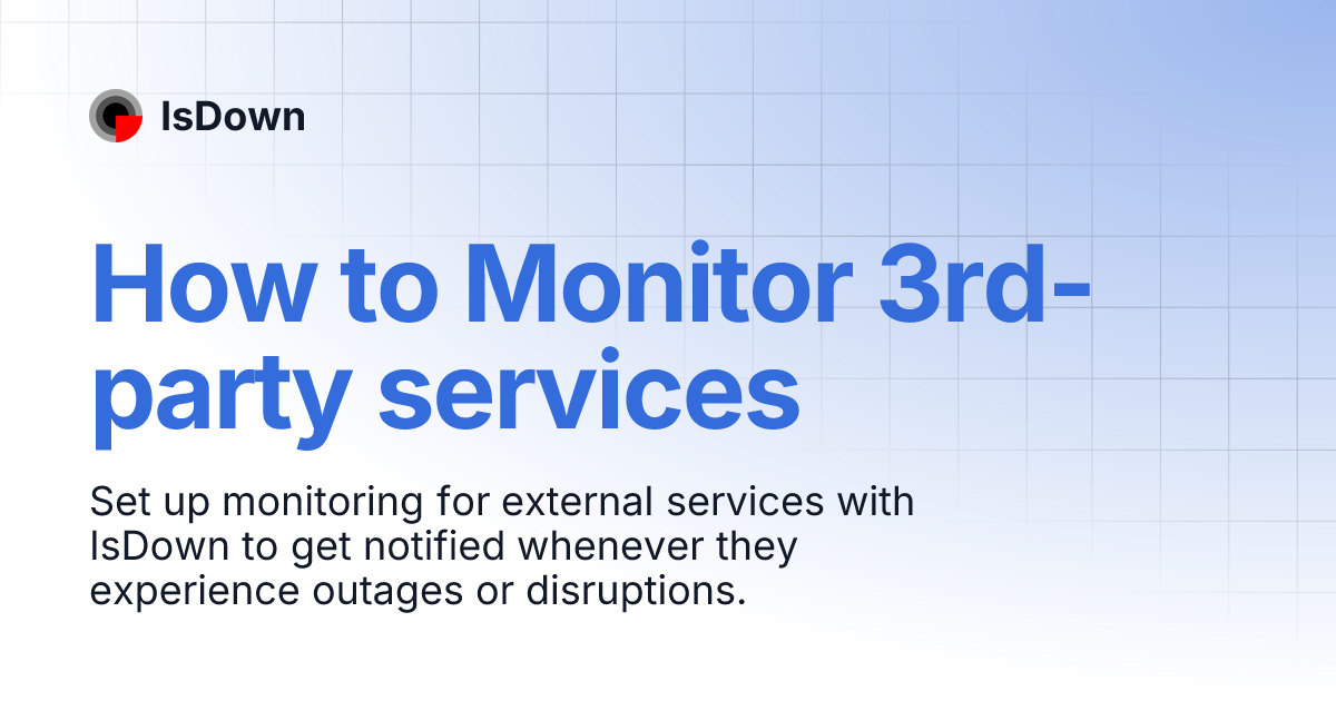 How to Monitor 3rd-party services | IsDown