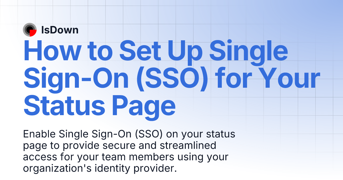How to Set Up Single Sign-On (SSO) for Your Status Page | IsDown
