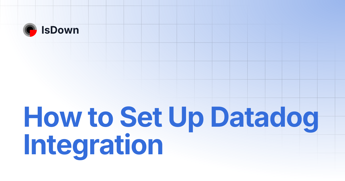 How to Set Up Datadog Integration | IsDown